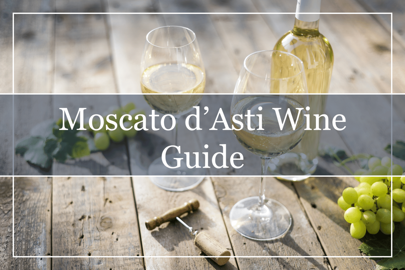 Moscato d'Asti - The Ultimate Wine Guide (2025) - WinePros